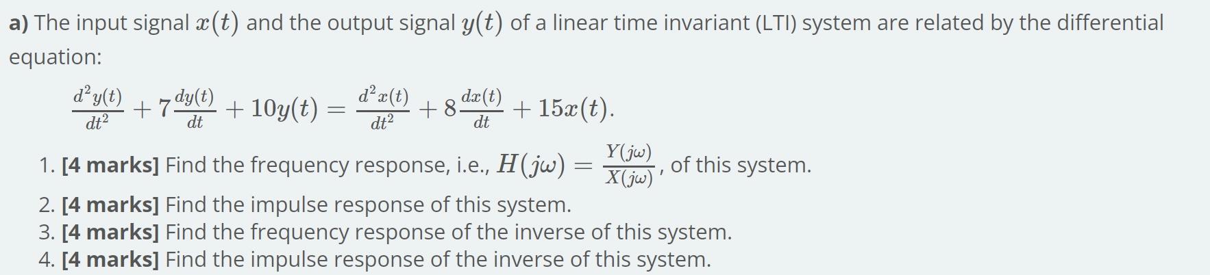 Solved dt dt a) The input signal x(t) and the output signal | Chegg.com