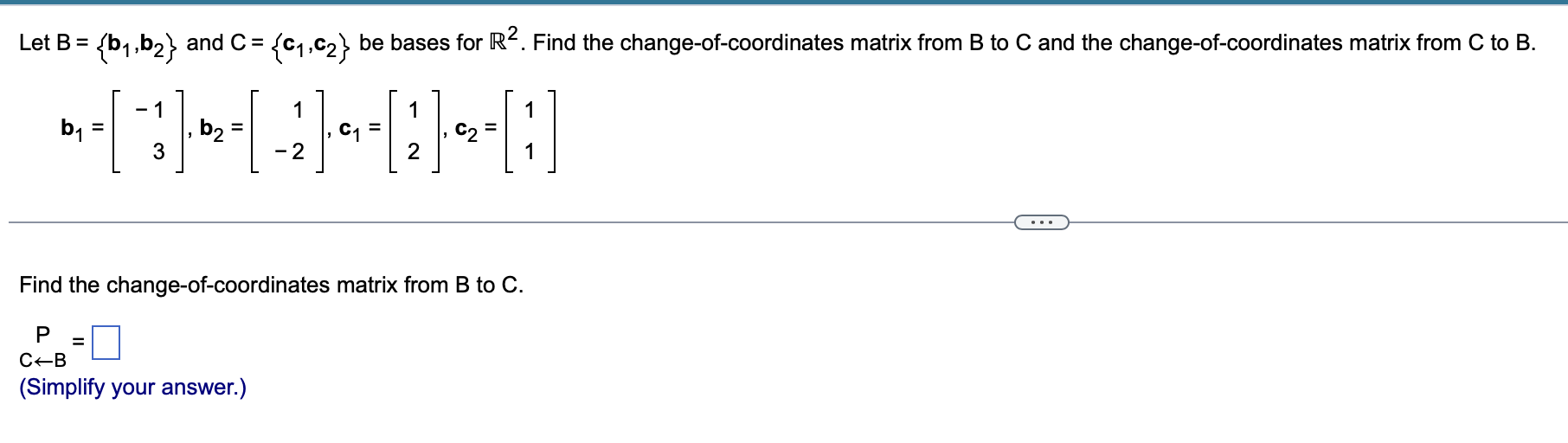 Solved Let B={b1,b2} ﻿and C={c1,c2} ﻿be bases for R2. ﻿Find | Chegg.com