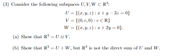 Solved Cosider the following subspaces U, V, W C R3: U {(z, | Chegg.com