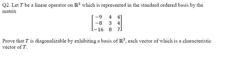 Solved Q2. ﻿Let T be ﻿a linear operator on R3 ﻿which is | Chegg.com