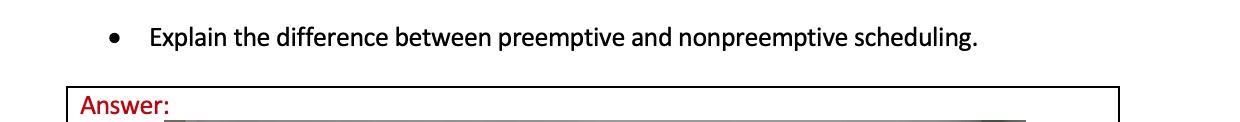 Solved Explain the difference between preemptive and | Chegg.com