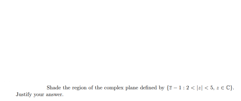 Solved Shade the region of the complex plane defined by | Chegg.com
