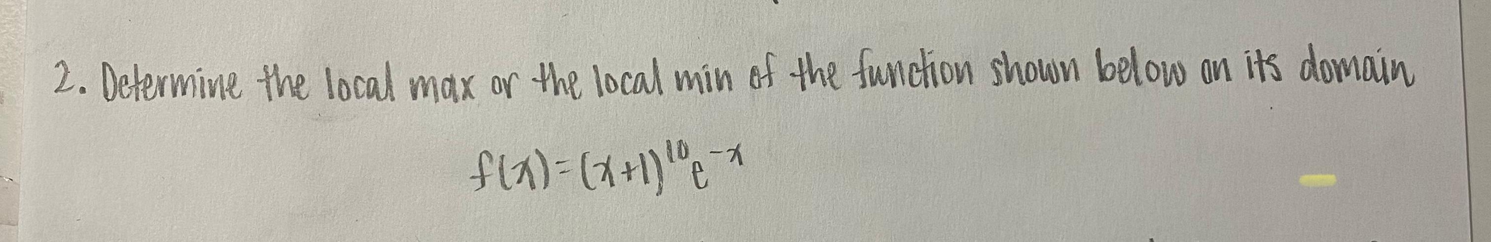 Solved 2. Determine the local max or the local min of the | Chegg.com