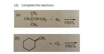 Solved 13) Complete the reactions: (a) (b) | Chegg.com