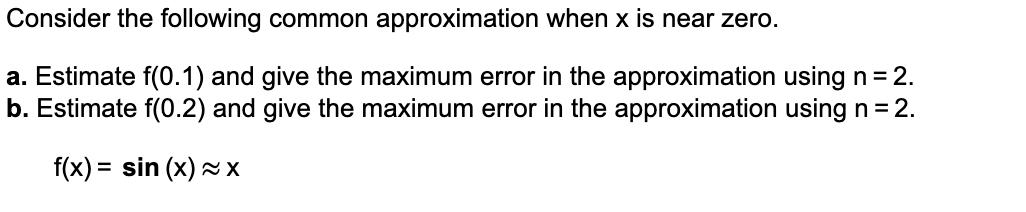 Solved Consider the following common approximation when x is | Chegg.com