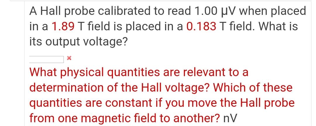 Solved A Hall probe calibrated to read 1.00 V when placed in | Chegg.com