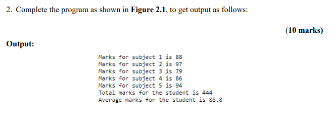 Solved 2. Complete the program as shown in Figure 2.1, to | Chegg.com