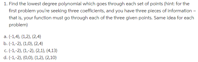 Solved 1. Find the lowest degree polynomial which goes | Chegg.com