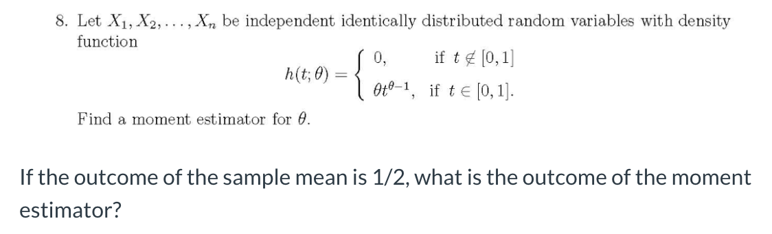 Solved 8. Let X1, X2, ..., Xn be independent identically | Chegg.com