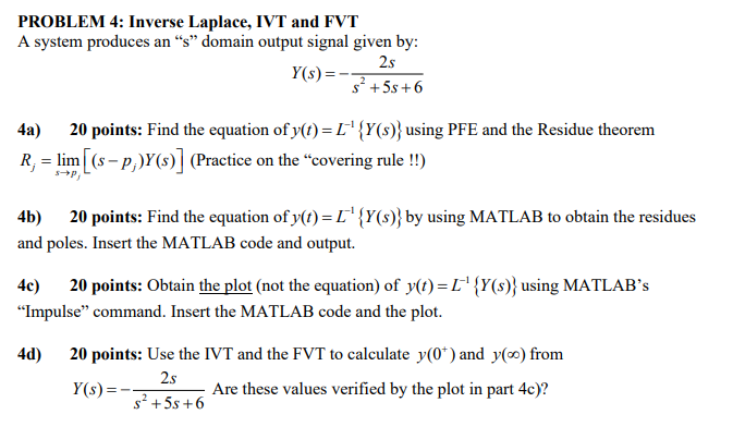 Solved PROBLEM 4: Inverse Laplace, IVT and FVTA system | Chegg.com