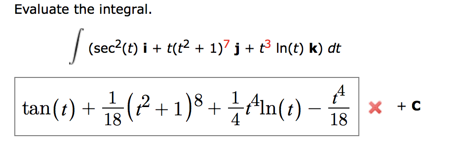 Solved Evaluate the integral. (sec2(t) i t(t2 + 1)7 j t3 | Chegg.com