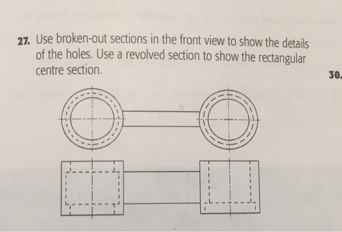 Solved Use broken-out sections in the front view to show the | Chegg.com