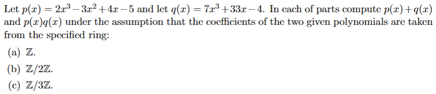 Solved Let p(x)=2x3−3x2+4x−5 and let q(x)=7x3+33x−4. In each | Chegg.com