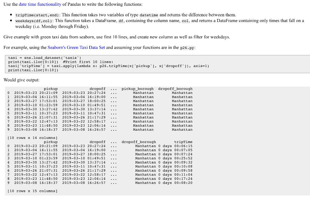 Solved Use the date time functionality of Pandas to write | Chegg.com Solved Use the date time functionality of Pandas to write | Chegg.com