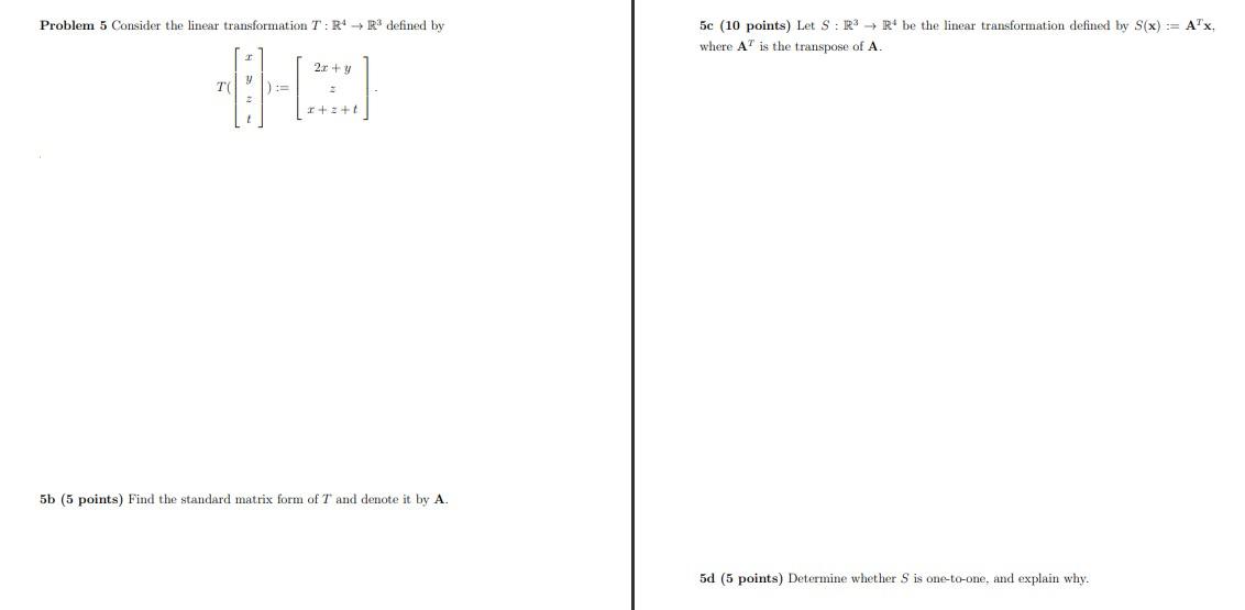 Solved Problem 5 Consider the linear transformation T:R4→R3 | Chegg.com