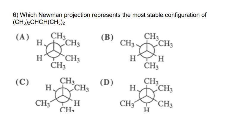 Solved 6) Which Newman projection represents the most stable | Chegg.com