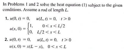 Solved In Problems 1 and 2 solve the heat equation (1) | Chegg.com