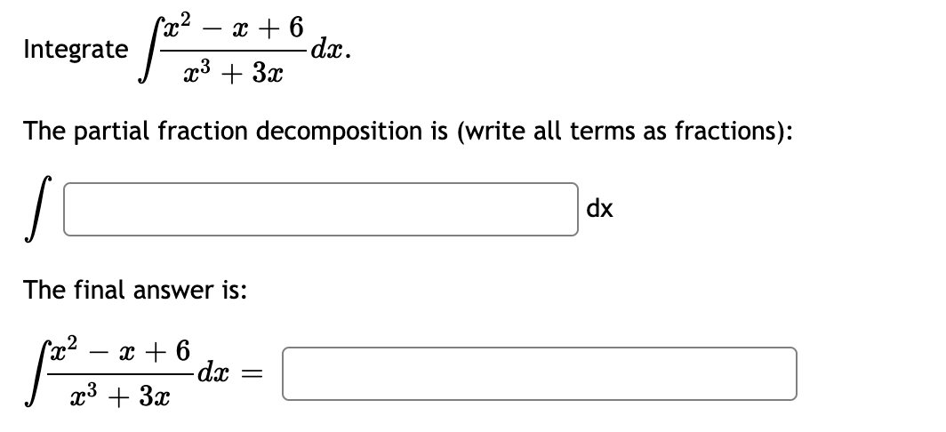 Solved Integrate ∫x3+3xx2−x+6dx. The partial fraction | Chegg.com