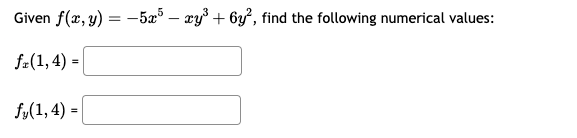 Solved Given f(x,y)=−5x5−xy3+6y2, find the following | Chegg.com