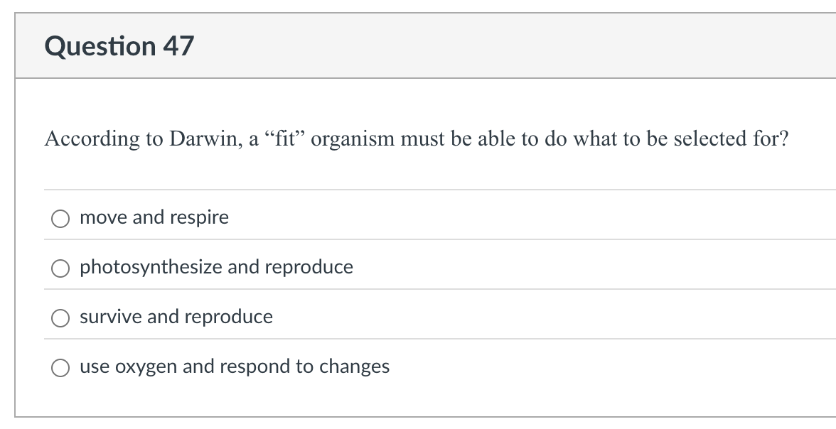 High Quality SOLUTION Question 47According to Darwin, a "fit" organism ...