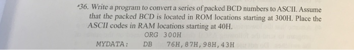 Solved Write a program to convert a series of packed BCD | Chegg.com