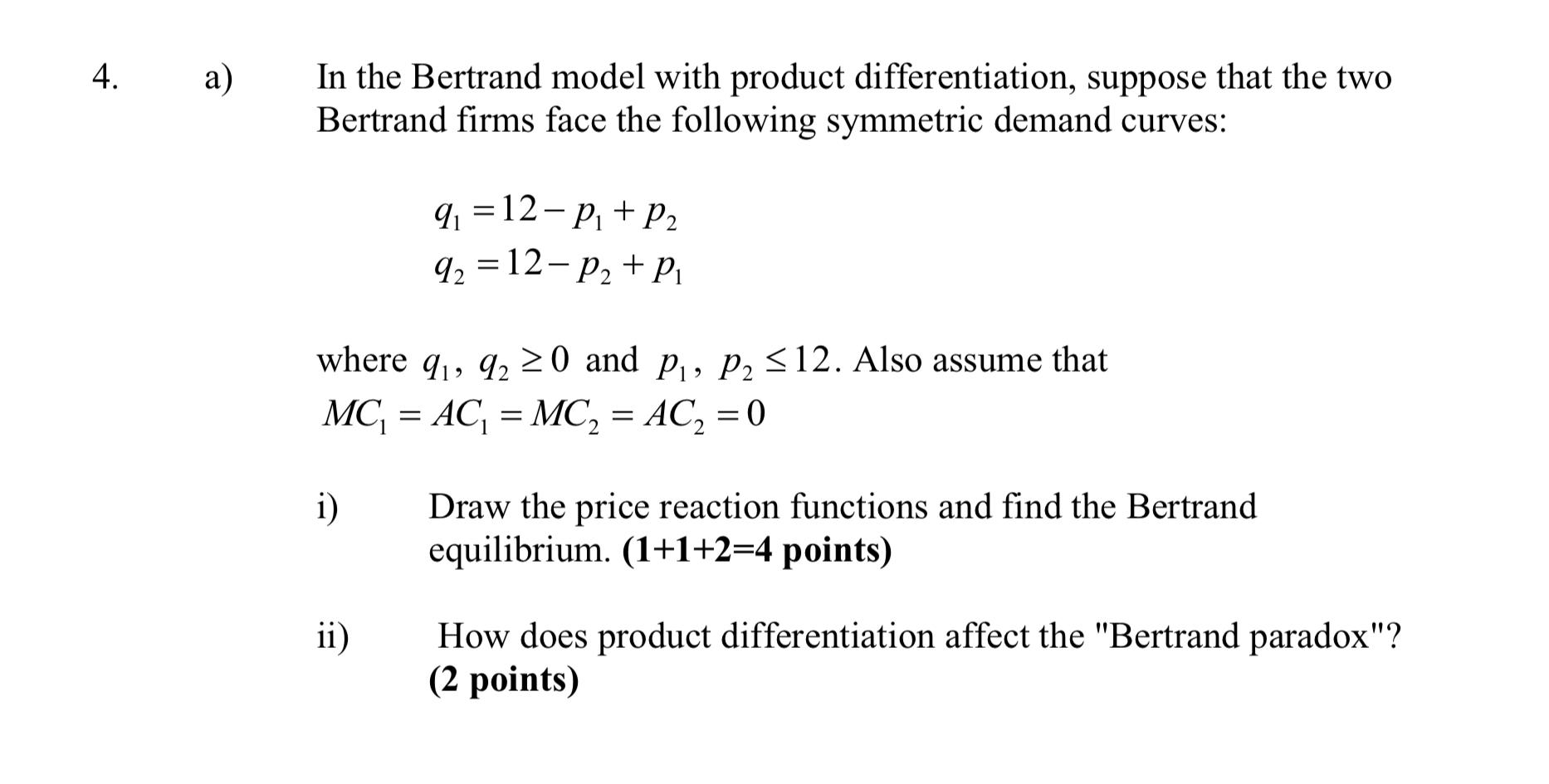 Solved 4. a) In the Bertrand model with product | Chegg.com