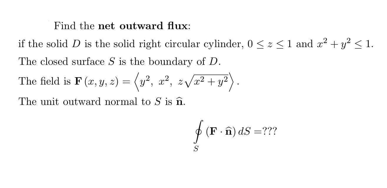 Solved Find the net outward flux: if the solid D is the | Chegg.com