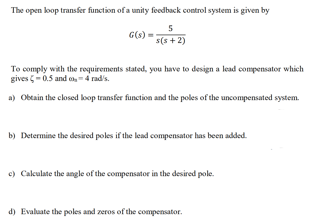 Solved The open loop transfer function of a unity feedback | Chegg.com