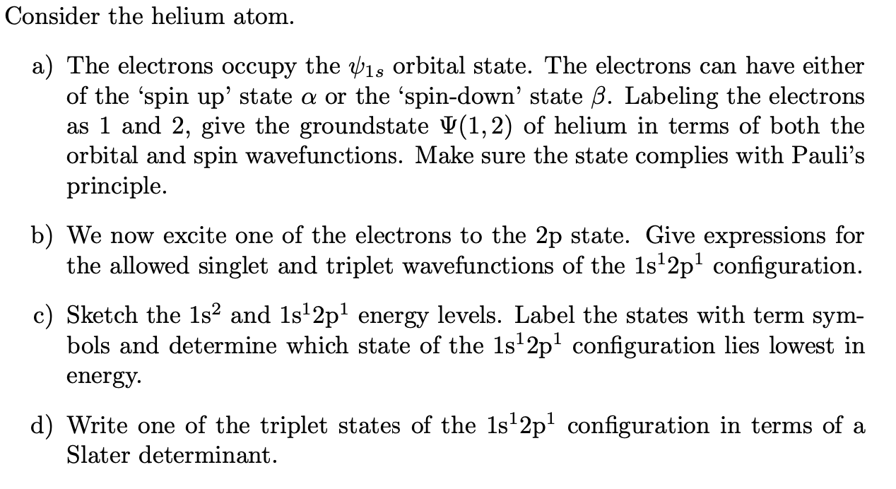 Solved Consider the helium atom. a) The electrons occupy the | Chegg.com