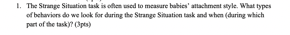 Solved 1. The Strange Situation task is often used to | Chegg.com