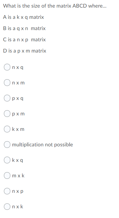 Solved What is the size of the matrix ABCD where... A is a | Chegg.com