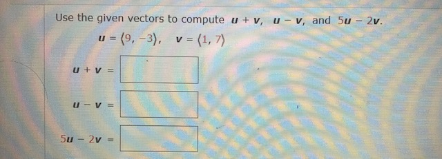 Solved Use the given vectors to compute u + v, u - v, and 5u | Chegg.com