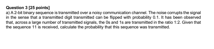 Solved Question 3 [25 points] a) A 2-bit binary sequence is | Chegg.com