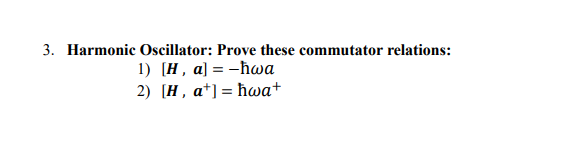Solved Harmonic Oscillator: Prove these commutator | Chegg.com