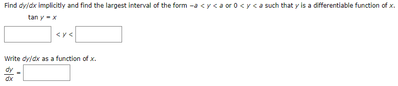 Solved Find dy/dx implicitly and find the largest interval | Chegg.com