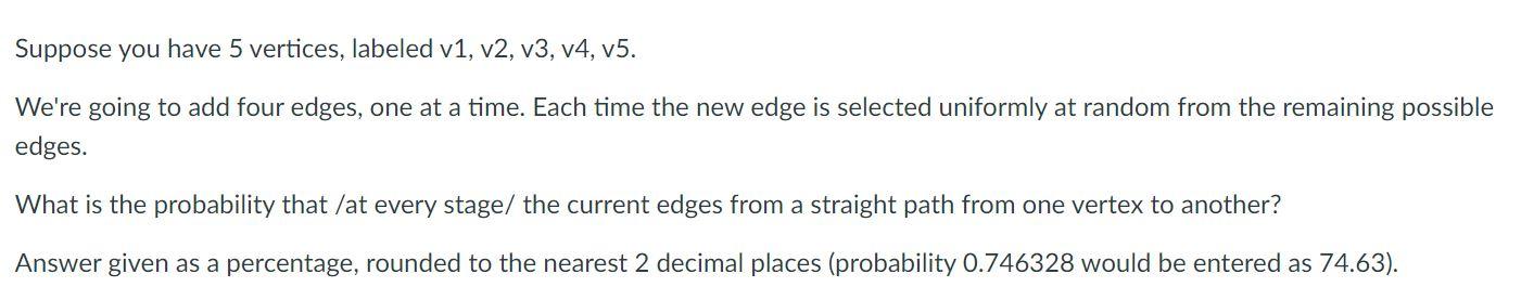 Solved Suppose you have 5 vertices, labeled v1, v2, v3, v4, | Chegg.com