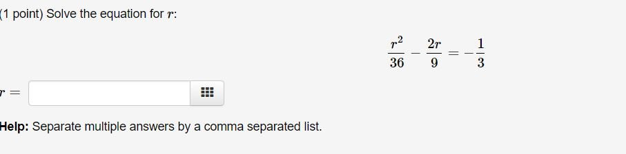 Solved (1 point) Solve the equation for r: r2 2r 1 36 9 3 rE | Chegg.com