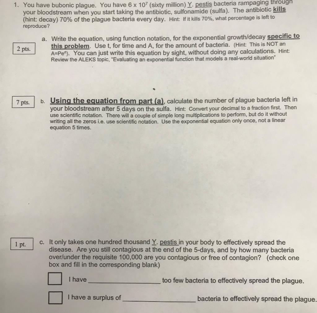 Solved 1. You have bubonic plague. You have 6 x 107 (sixty | Chegg.com