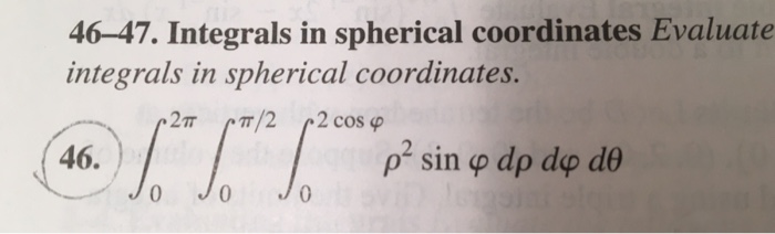 Solved Integrals In Spherical Coordinates Evaluate Integrals 4601