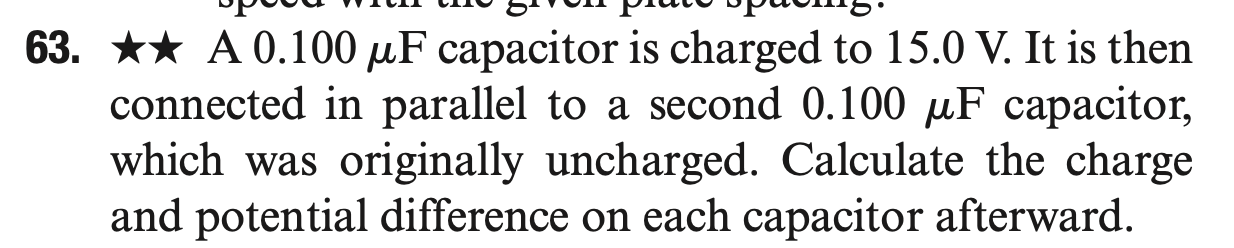 Solved 63. ⋆⋆A0.100μF capacitor is charged to 15.0 V. It is | Chegg.com