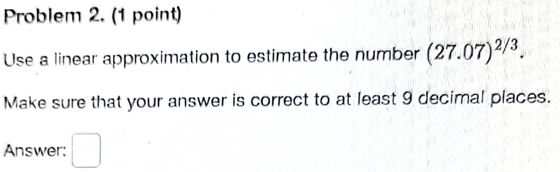 Solved Problem 2. (1 Point) Use A Linear Approximation To 