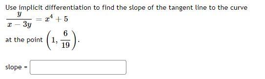 Solved Use implicit differentiation to find the slope of the | Chegg.com