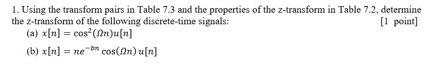 Solved 1. Using the transform pairs in Table 7.3 and the | Chegg.com