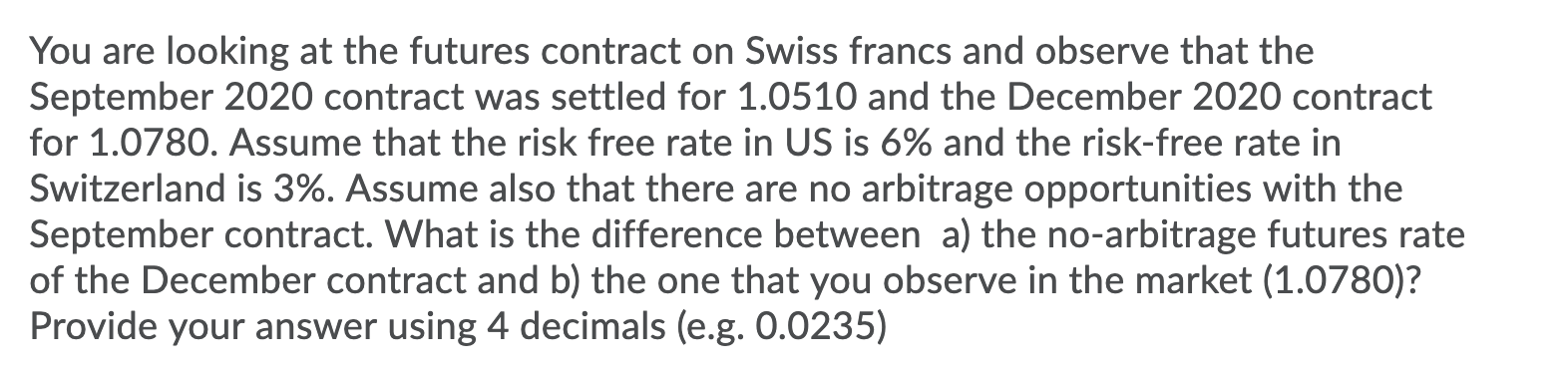 Solved You are looking at the futures contract on Swiss | Chegg.com
