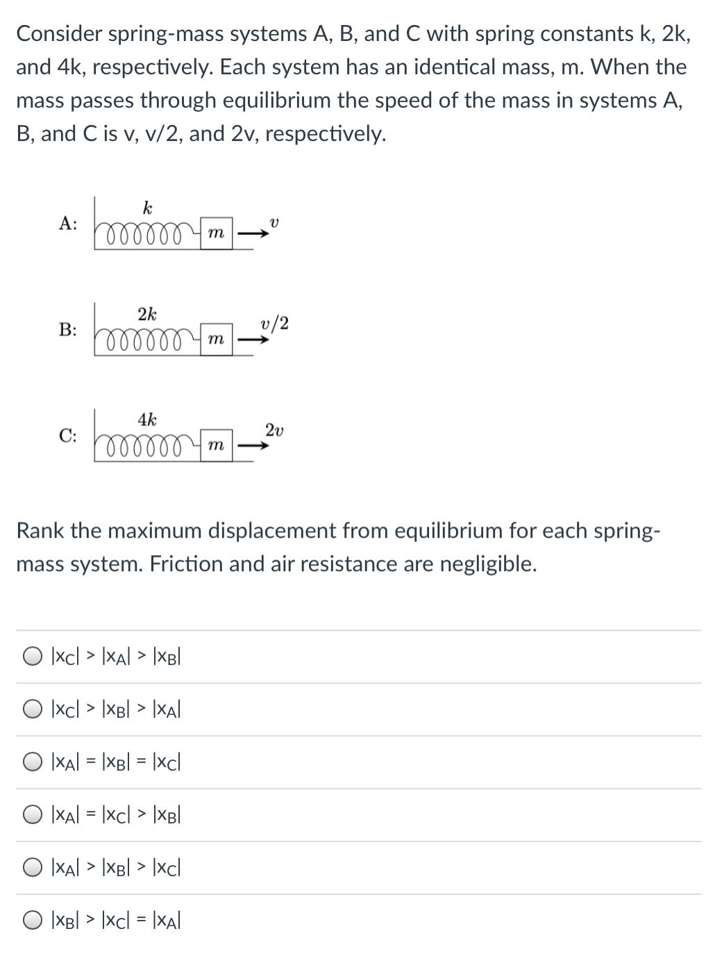 Solved Consider spring-mass systems A, B, and C with spring | Chegg.com