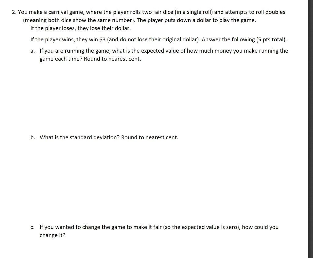 Solved 2. You make a carnival game, where the player rolls | Chegg.com