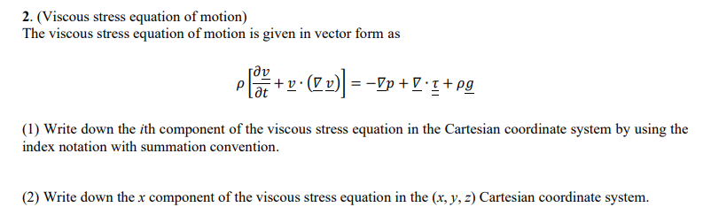 Solved 2. (Viscous stress equation of motion) The viscous | Chegg.com
