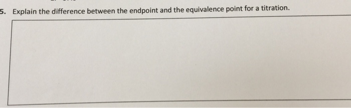 Solved s. Explain the difference between the endpoint and | Chegg.com