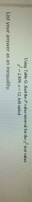 Solved Using Table G, find the P-value interval for the | Chegg.com