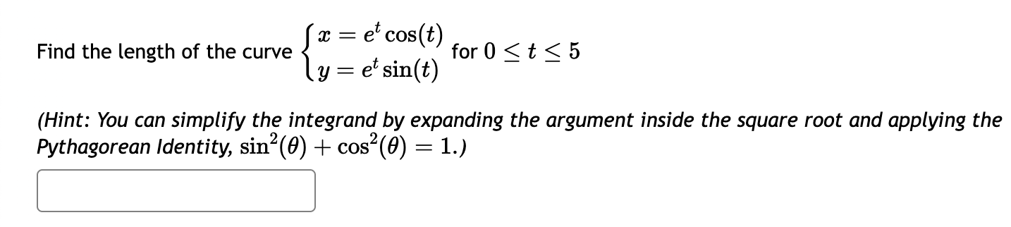 Solved Find the length of the curve x=etcos(t)y=etsin(t) | Chegg.com